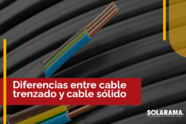 Cable trenzado o cable sólido ¿Cuál elegir?