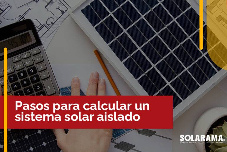 Cálculo de un sistema fotovoltaico aislado: 6 pasos indispensables