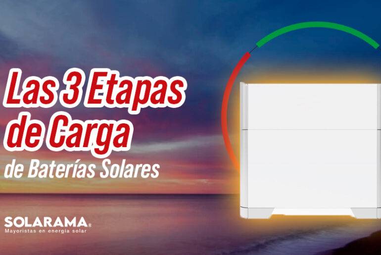 Todo lo que Necesitas Saber sobre las 3 Etapas de Carga de las Baterías Solares - Solarama ...